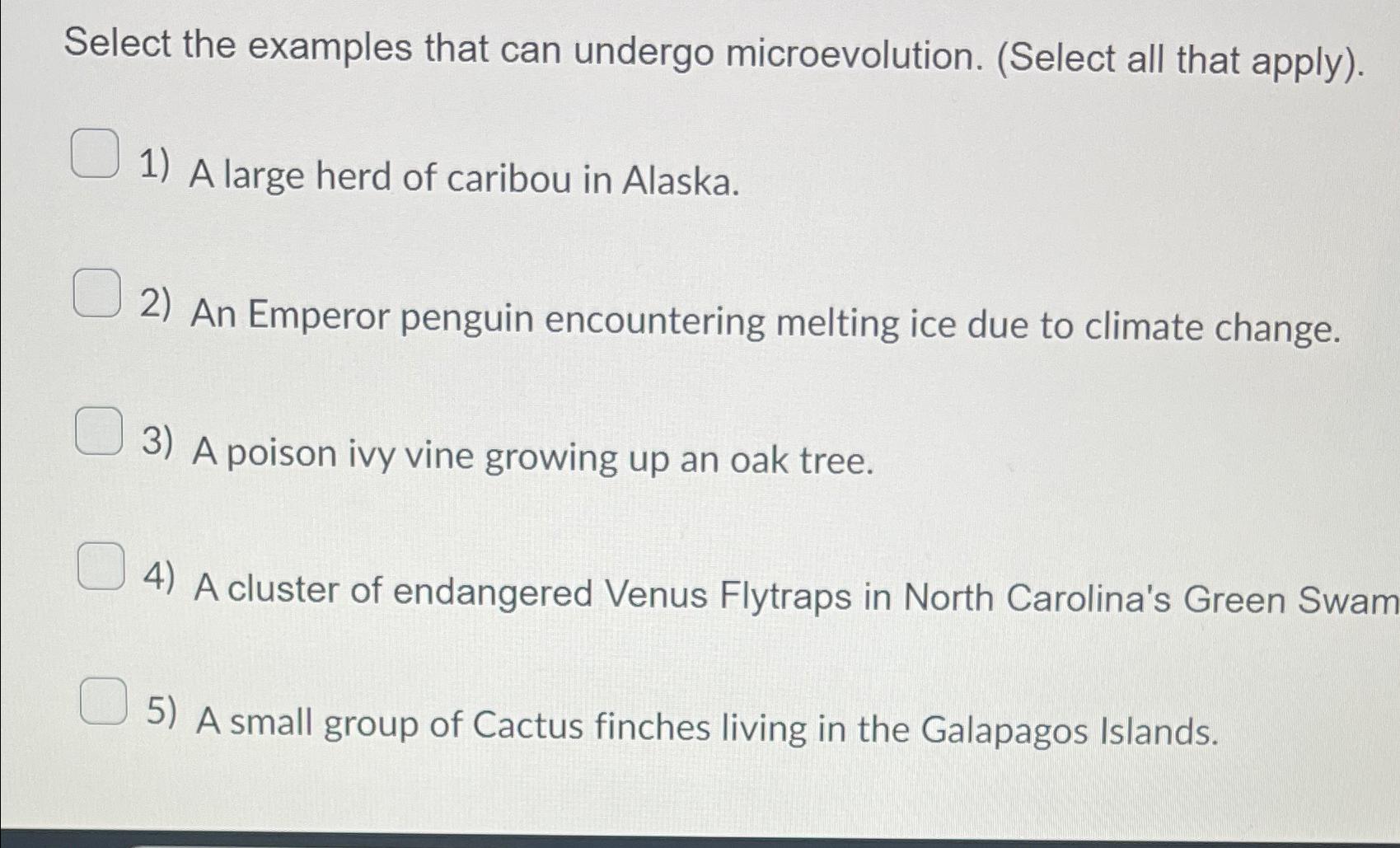 Solved Select the examples that can undergo microevolution. | Chegg.com