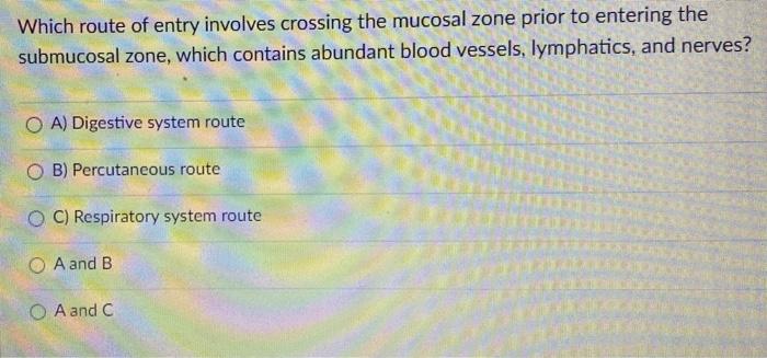 Solved Which route of entry involves crossing the mucosal | Chegg.com