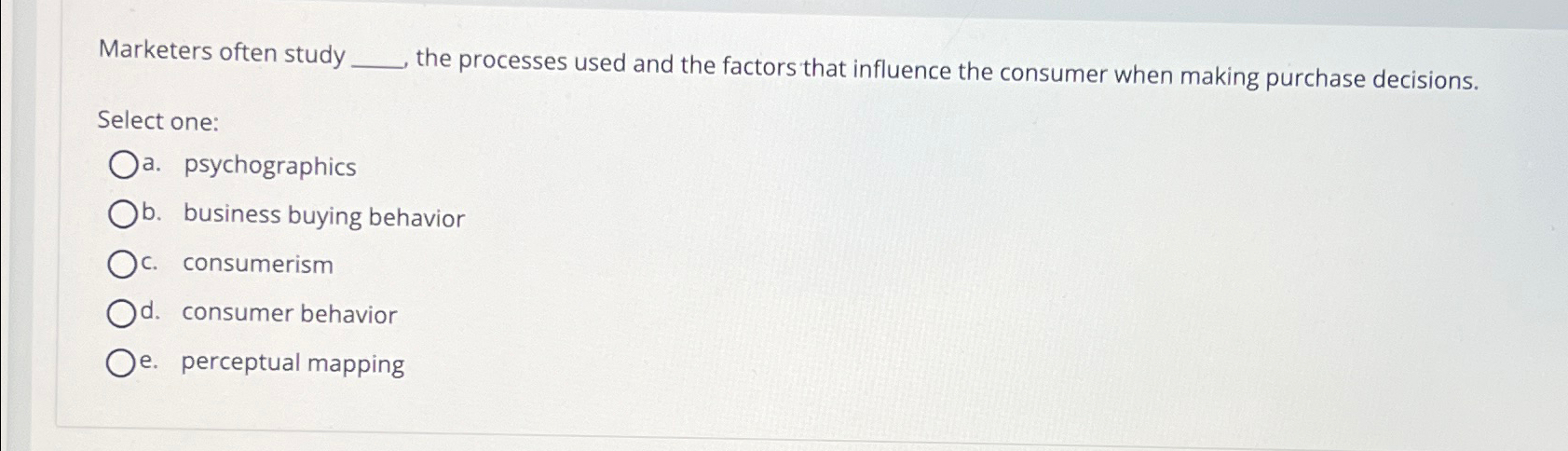 Solved Marketers often study the processes used and the | Chegg.com