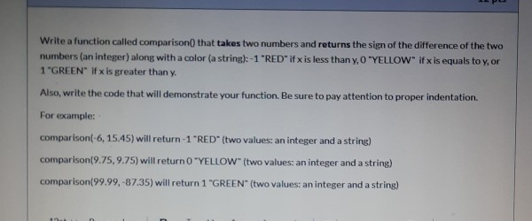 Solved Write a function called comparison that takes two | Chegg.com