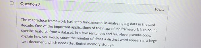 Solved Question 7 10 pts The mapreduce framework has been | Chegg.com