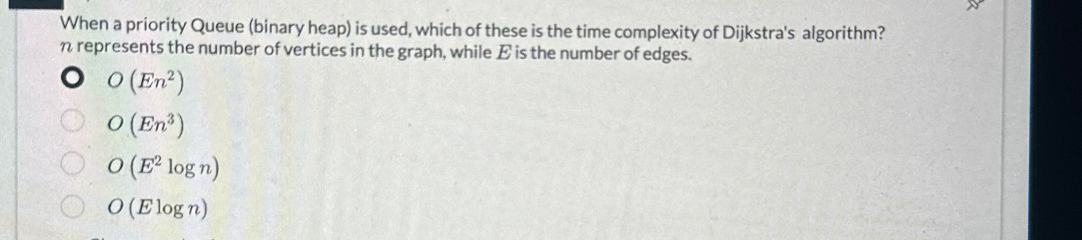 Solved When a priority Queue (binary heap) ﻿is used, which | Chegg.com
