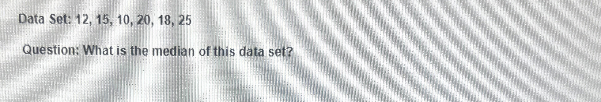 Solved • ﻿Data Set: 12, 15, 10, 20, 18, 25Question: What is | Chegg.com