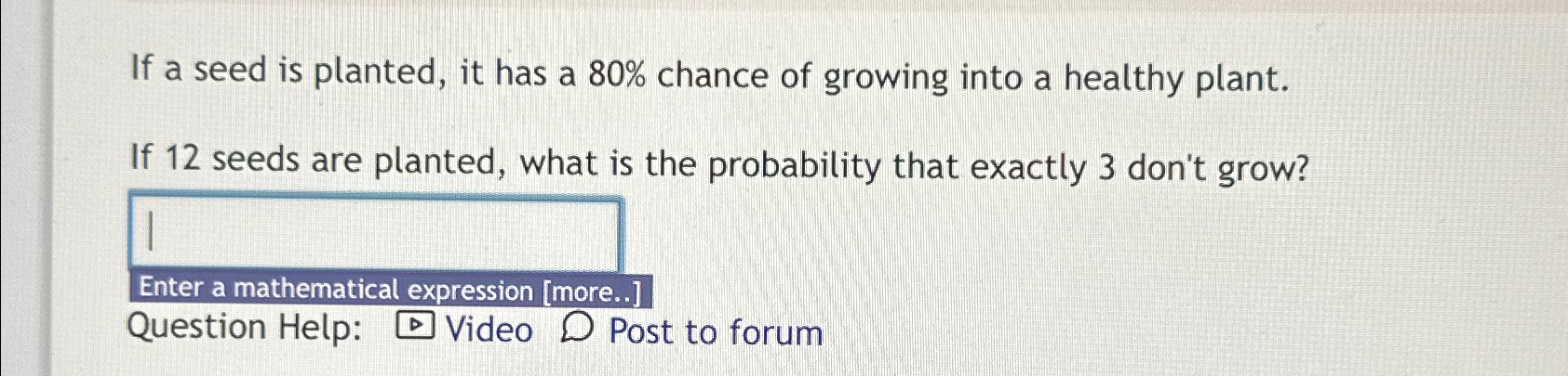 Solved If a seed is planted, it has a 80% ﻿chance of growing | Chegg.com