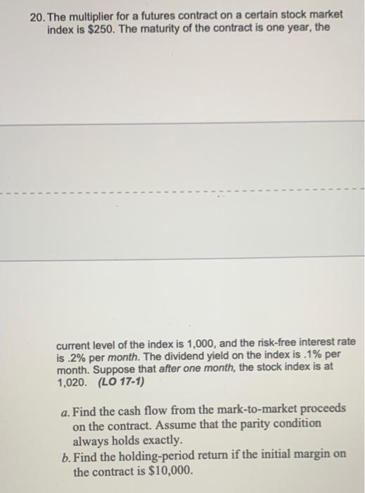 Solved 20. The multiplier for a futures contract on a | Chegg.com