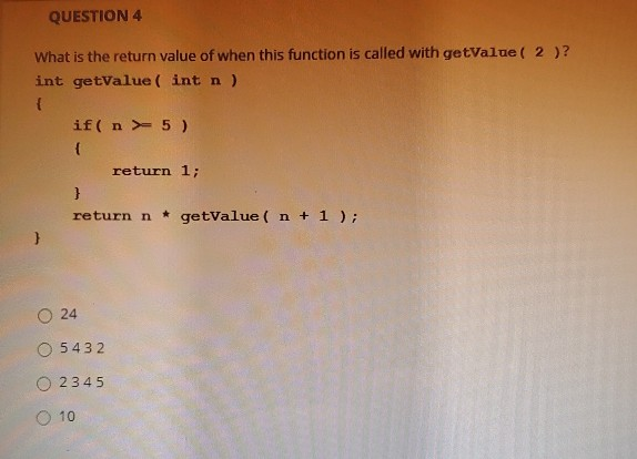 Solved QUESTION 4 What is the return value of when this | Chegg.com