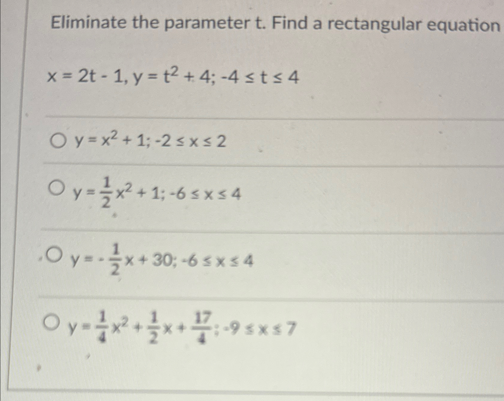 Solved Eliminate the parameter t. ﻿Find a rectangular | Chegg.com