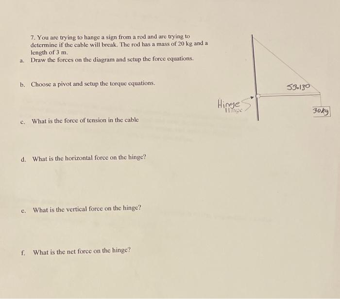 Solved 7. You are trying to hange a sign from a rod and are | Chegg.com