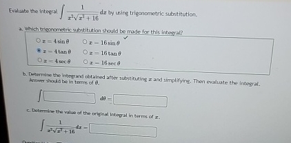 Solved Evaluate the integral ∫﻿﻿1x2x2+162dx ﻿by using | Chegg.com