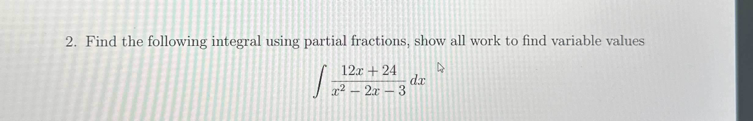 Solved Find the following integral using partial fractions, | Chegg.com