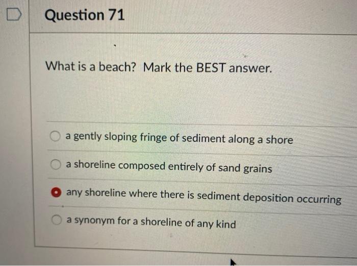 Solved Question 71 What is a beach? Mark the BEST answer. a | Chegg.com