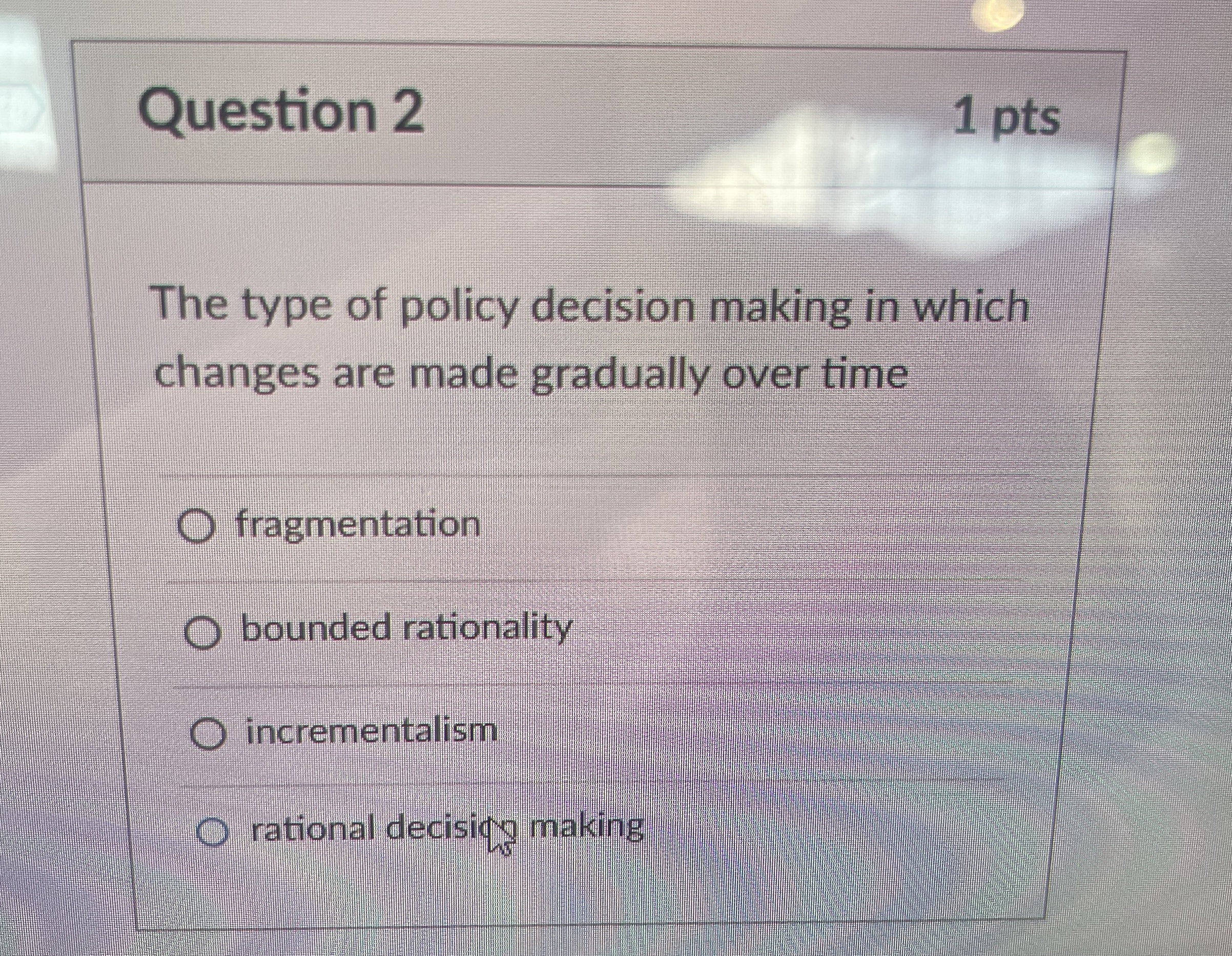 Solved Question 21 ﻿ptsThe type of policy decision making in | Chegg.com