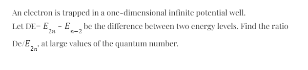 Solved An Electron Is Trapped In A One Dimensional Infinite
