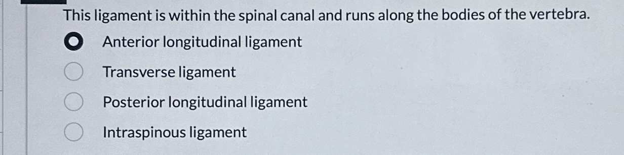 Solved This ligament is within the spinal canal and runs | Chegg.com