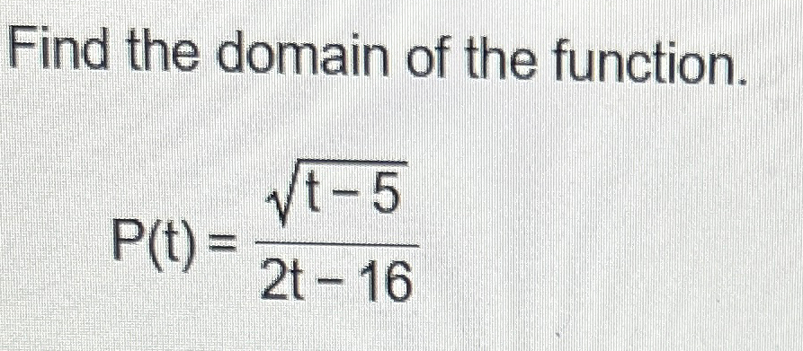 Solved Find The Domain Of The Function P T T 522t 16