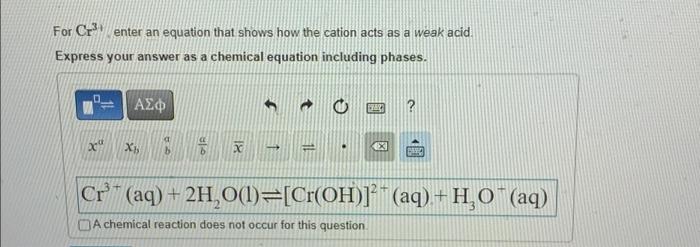 Solved For Cr³+ enter an equation that shows how the cation | Chegg.com