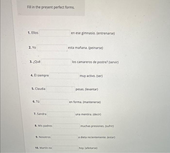 Fill in the present perfect forms. 1. Ellos en ese | Chegg.com