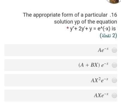 Solved The appropriate form of a particular .16 solution yp | Chegg.com