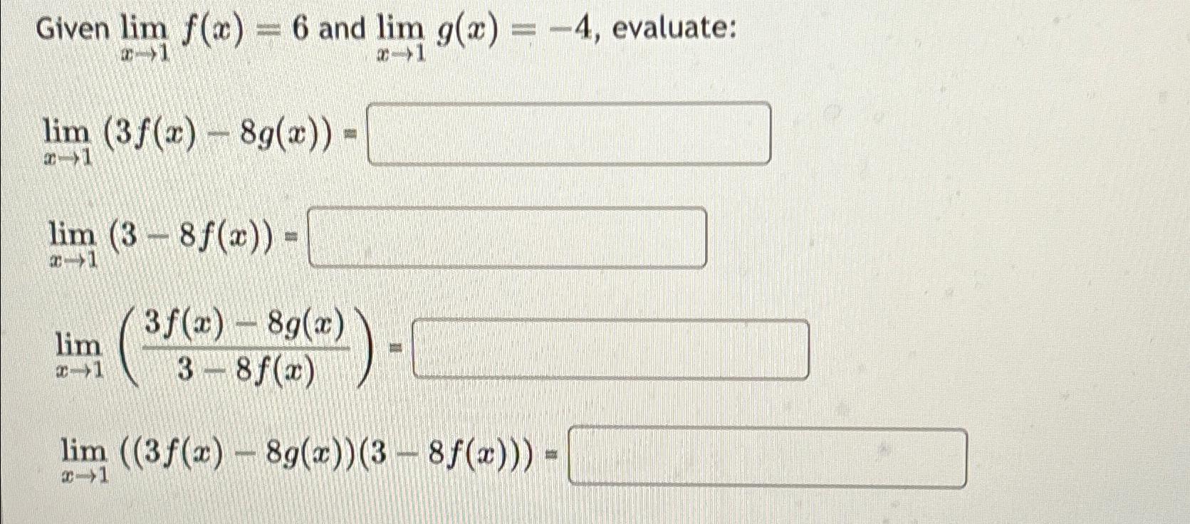 Solved Given limx→1f(x)=6 ﻿and limx→1g(x)=-4, | Chegg.com