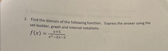 Solved 2. Find the domain of the following function. Express | Chegg.com