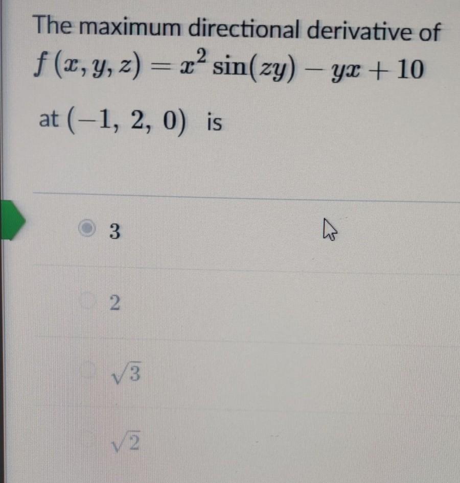 Solved The maximum directional derivative of 2 at (-1, 2, 0) | Chegg.com