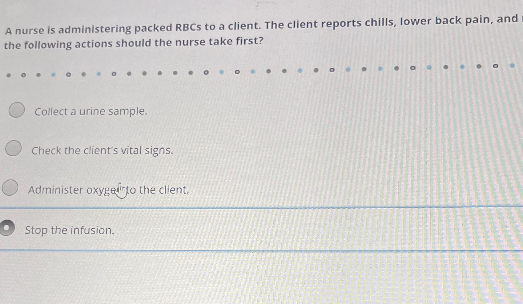 Solved A nurse is administering packed RBCs to a client. The | Chegg.com
