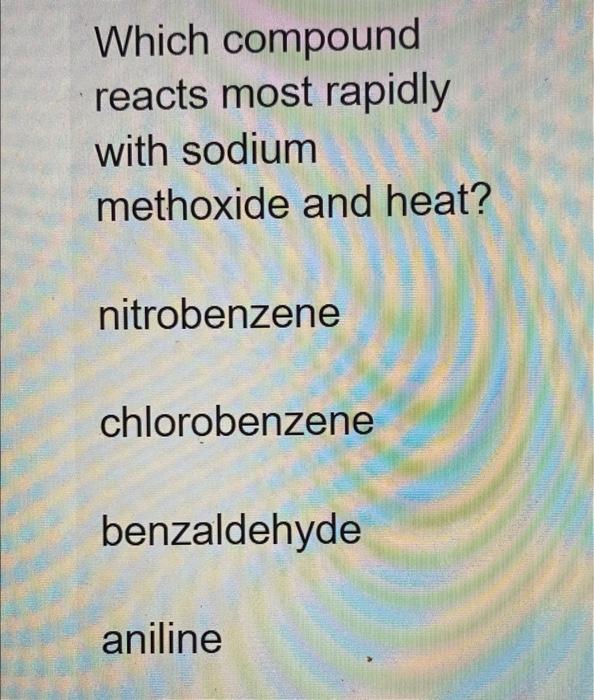 Solved Which compound reacts most rapidly with sodium | Chegg.com