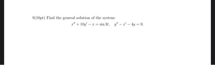 Solved 9(10pt) Find the general solution of the system: | Chegg.com
