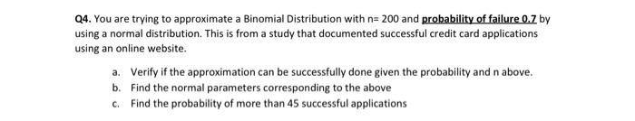 Solved Q4. You are trying to approximate a Binomial | Chegg.com