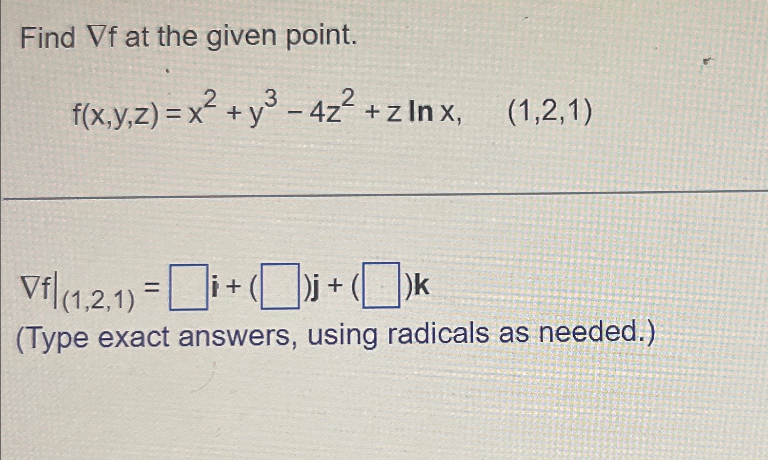Solved Find gradf at the given | Chegg.com