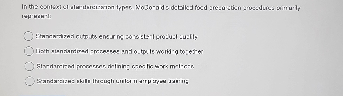 Solved In the context of standardization types, McDonald's | Chegg.com