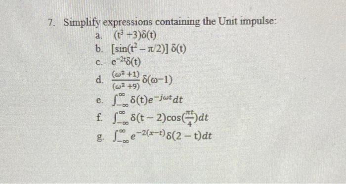 Solved 7. Simplify expressions containing the Unit impulse: | Chegg.com