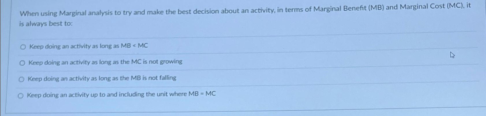 Solved When using Marginal analysis to try and make the best | Chegg.com