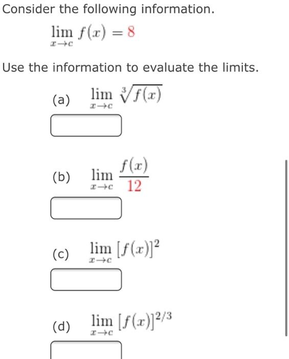 Solved Consider the following information. limx→cf(x)=8 Use | Chegg.com