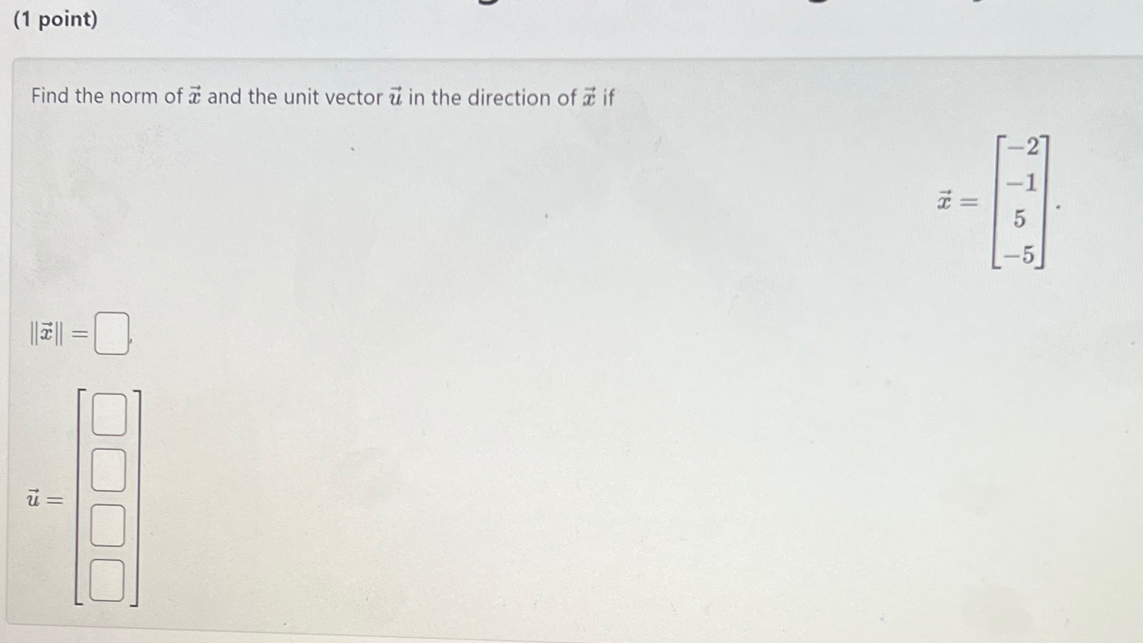 Solved (1 ﻿point)Find the norm of vec(x) ﻿and the unit | Chegg.com