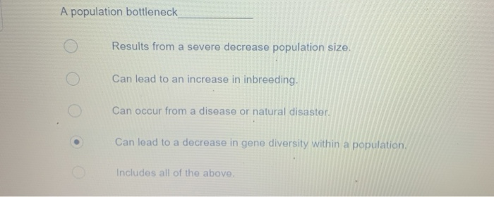 Solved A population bottleneck 0 Results from a severe | Chegg.com