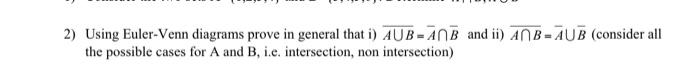 Solved 2) Using Euler-Venn diagrams prove in general that i) | Chegg.com