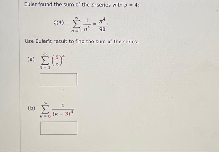 Euler found the sum of the p-series with p=4 : | Chegg.com