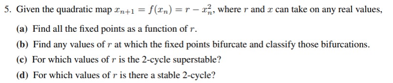 Solved Given the quadratic map xn+1=f(xn)=r-xn2, ﻿where r | Chegg.com