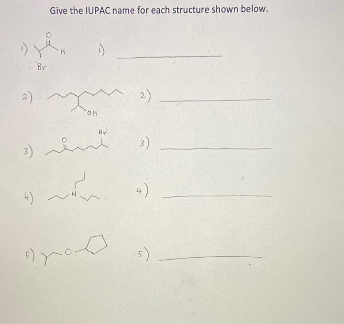 Solved Give the IUPAC name for each structure shown below. | Chegg.com