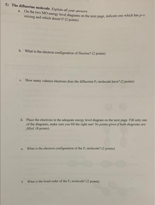 Solved 8) The difluorine molecule. Explain all your answers. | Chegg.com