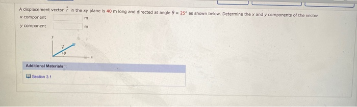 Solved A displacement vector in the xy plane is 40 m long | Chegg.com