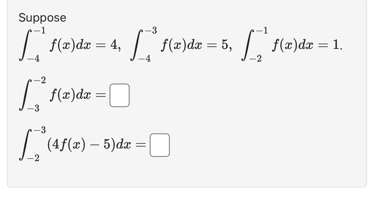 Solved Suppose∫-4-1f(x)dx=4,∫-4-3f(x)dx=5,∫-2-1f(x)dx=1.∫-3- | Chegg.com