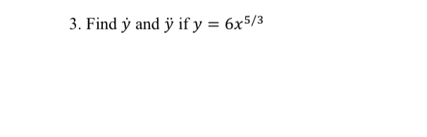 Solved Find y˙ ﻿and y¨ ﻿if y=6x53 | Chegg.com