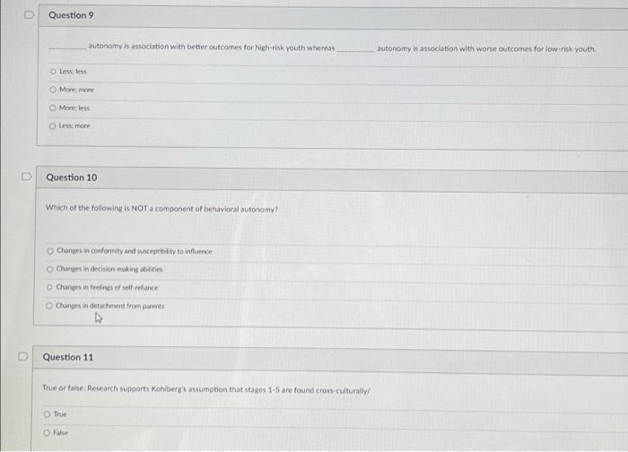 Solved Question 9 O Less; less O More; more autonomy is | Chegg.com