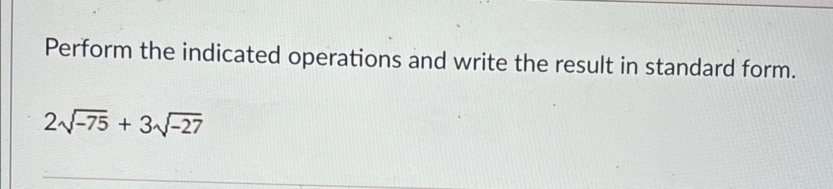 Perform the indicated operations and write the result | Chegg.com