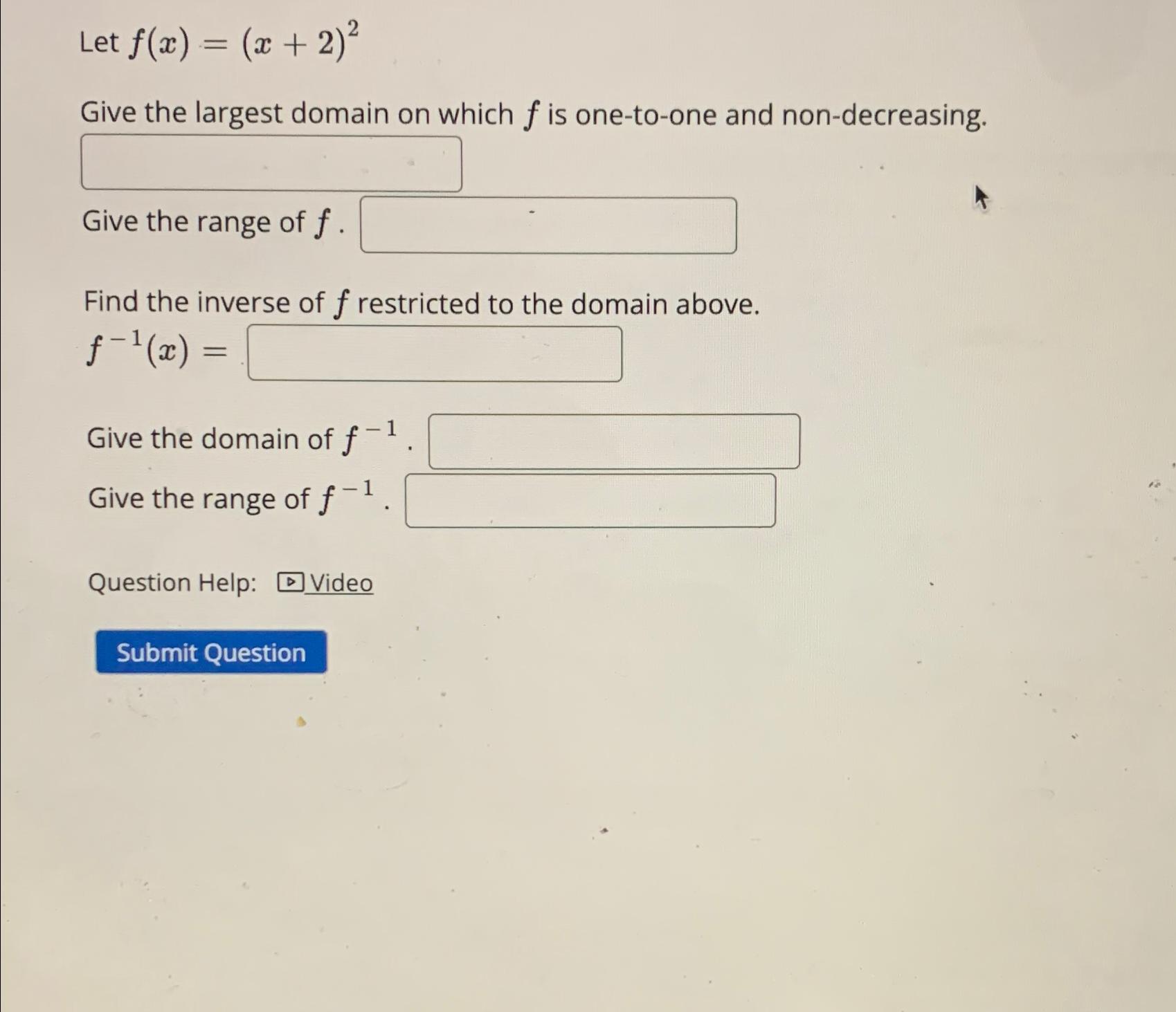 Solved Let f(x)=(x+2)2Give the largest domain on which f ﻿is | Chegg.com