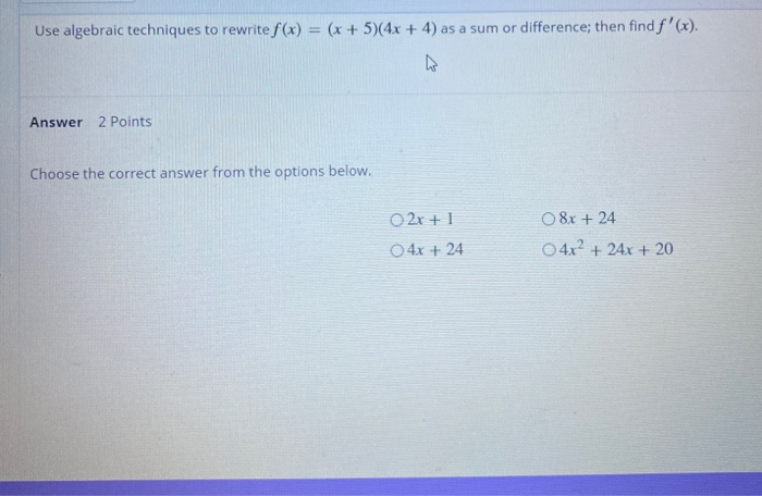 Solved Use algebraic techniques to rewrite f(x) = (x + 5)(4x | Chegg.com