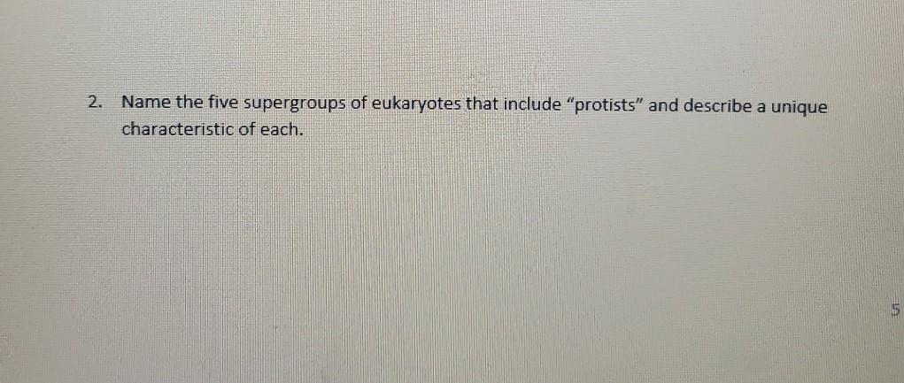 Solved 2. Name the five supergroups of eukaryotes that | Chegg.com