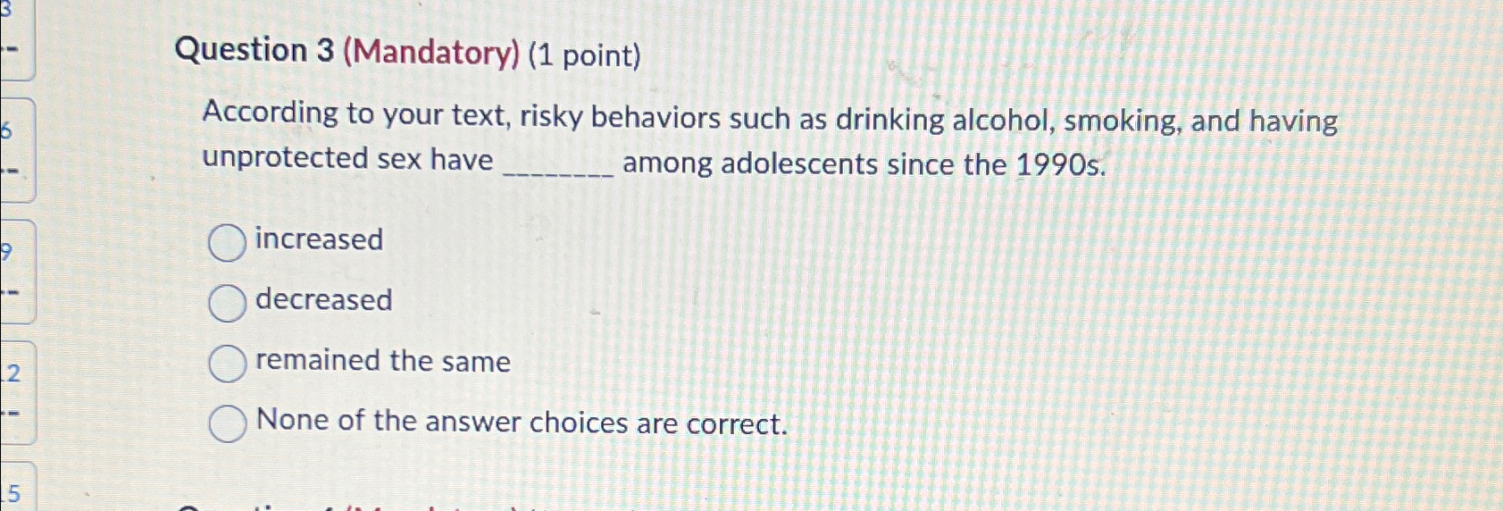Solved Question 3 (Mandatory) (1 ﻿point)According to your | Chegg.com